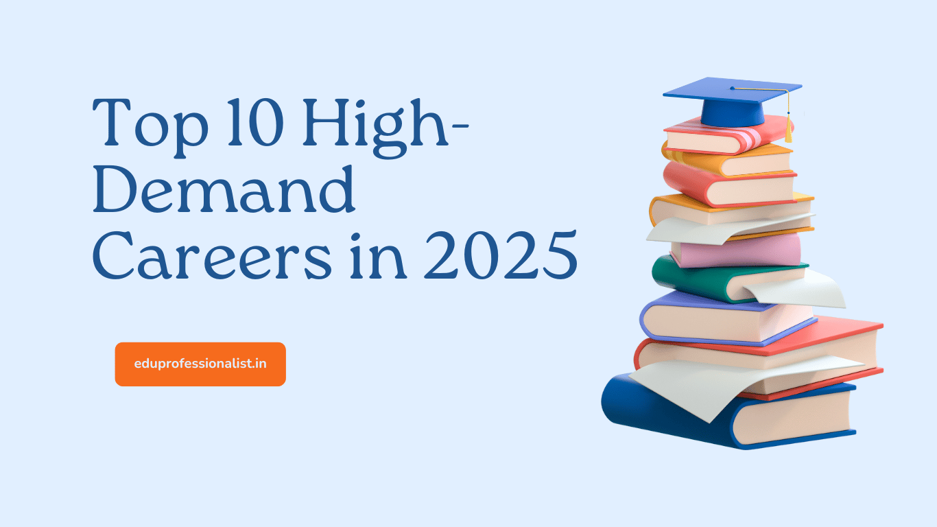 Top 10 High-Demand Careers in 2025 Courses and Colleges to Consider ...